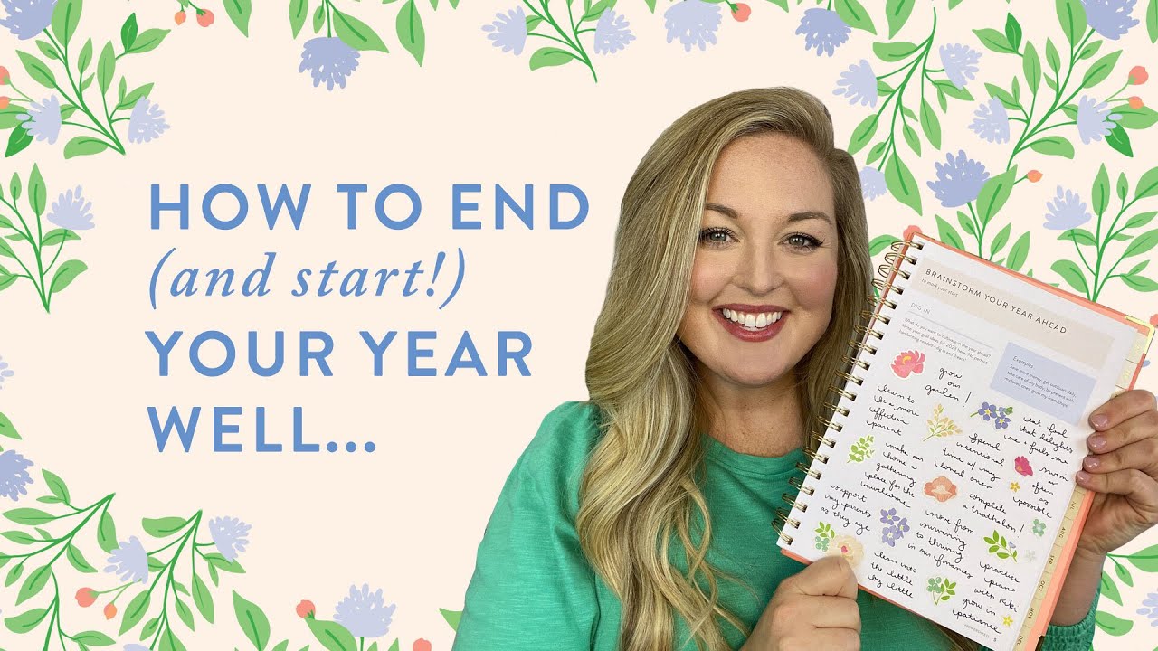 3 Ways to End (and Start!) Your Year Well - YouTube