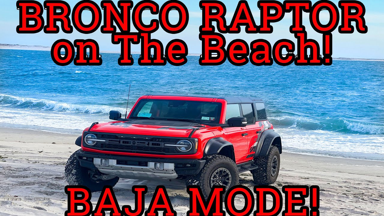 FORD BRONCO RAPTOR on the BEACH BAJA MODE! - YouTube