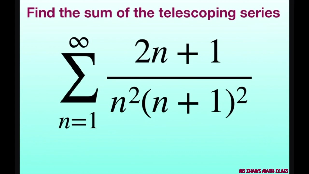 Find The Sum Of The Telescoping Series 2n 1 n 2 n 1 2 YouTube