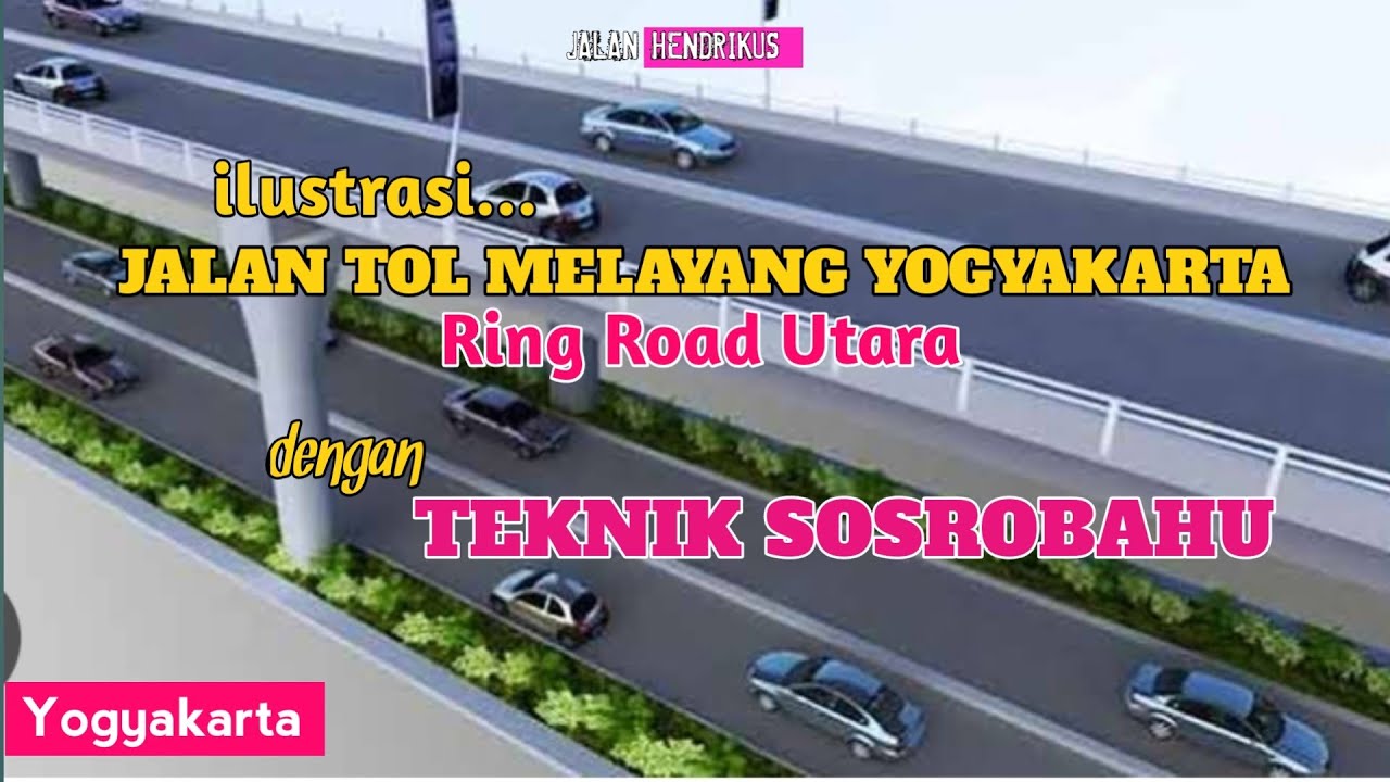 Perkembangan Ruas Tol Jogja - Solo di Ring Road Utara Yogyakarta Dengan ...