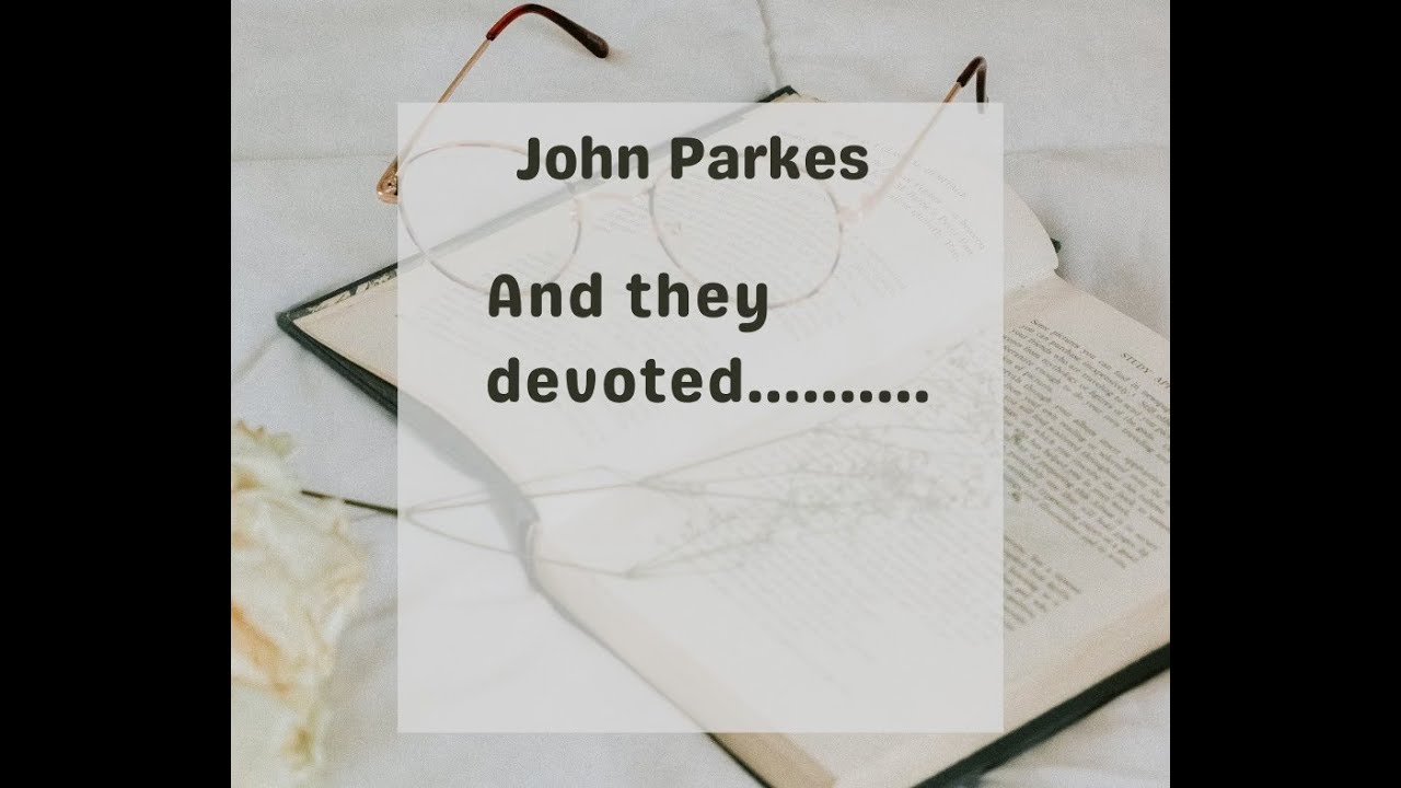 And they Devoted with John Parkes - YouTube