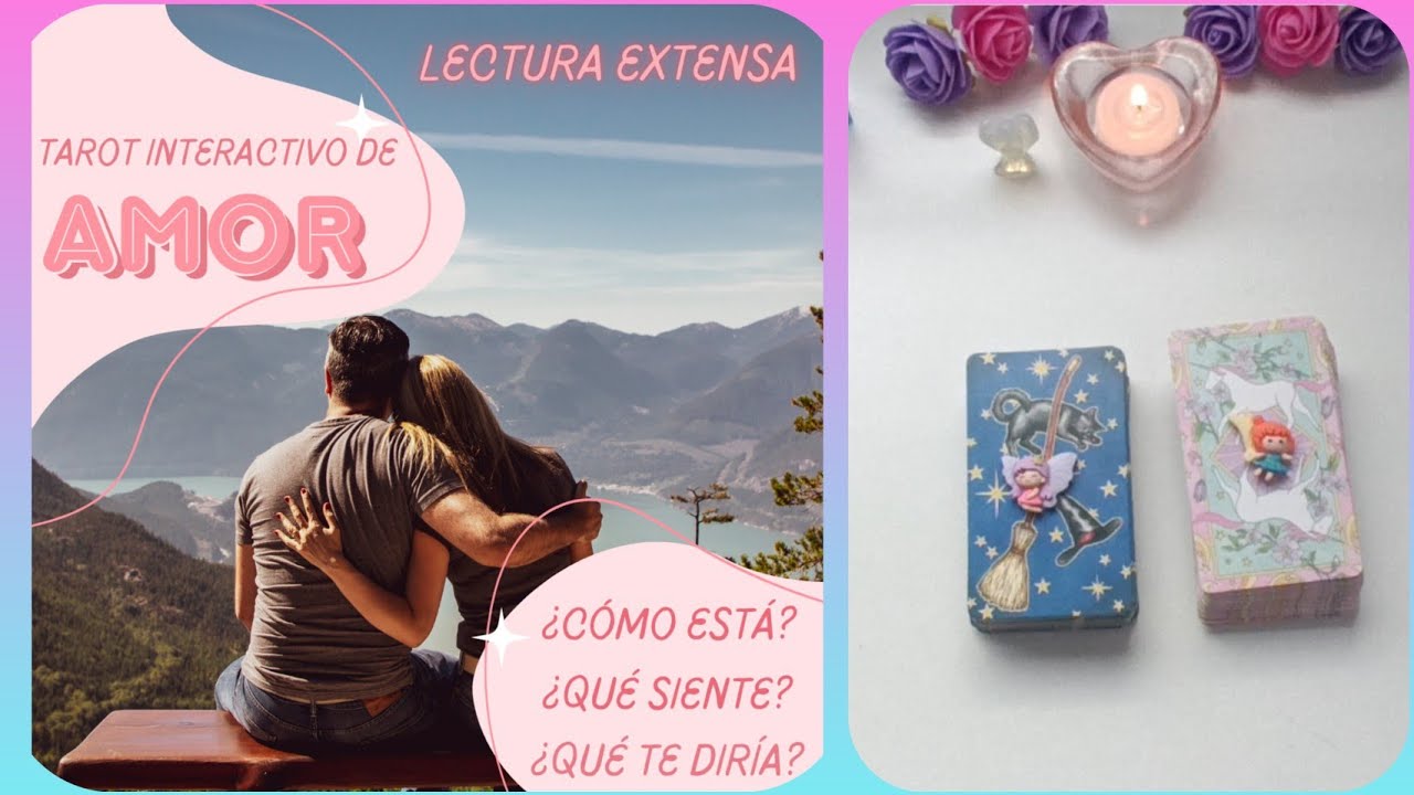 💞💌¿CÓMO ESTÁ Y QUÉ SIENTE POR TÍ?LECTURA EXTENSA 💞💌 Interactivo de amor ...