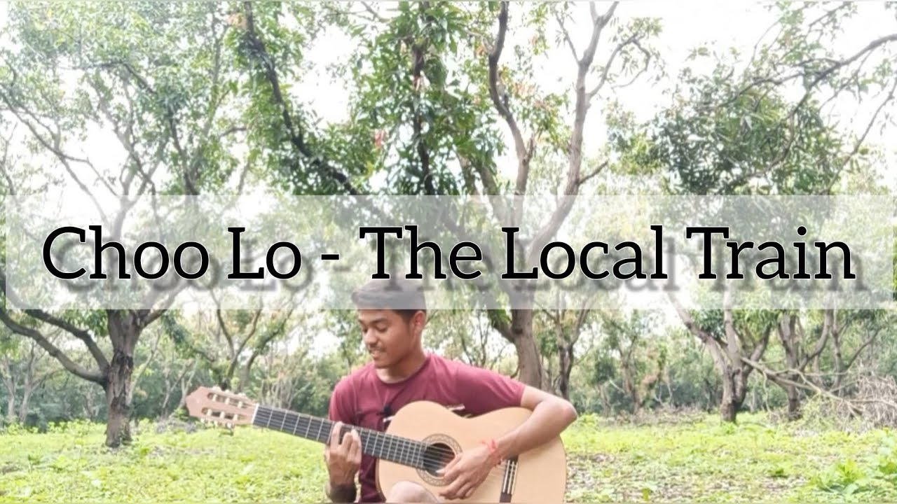 Choo Lo - The Local Train Guitar Cover by Ayush Sutaria - YouTube