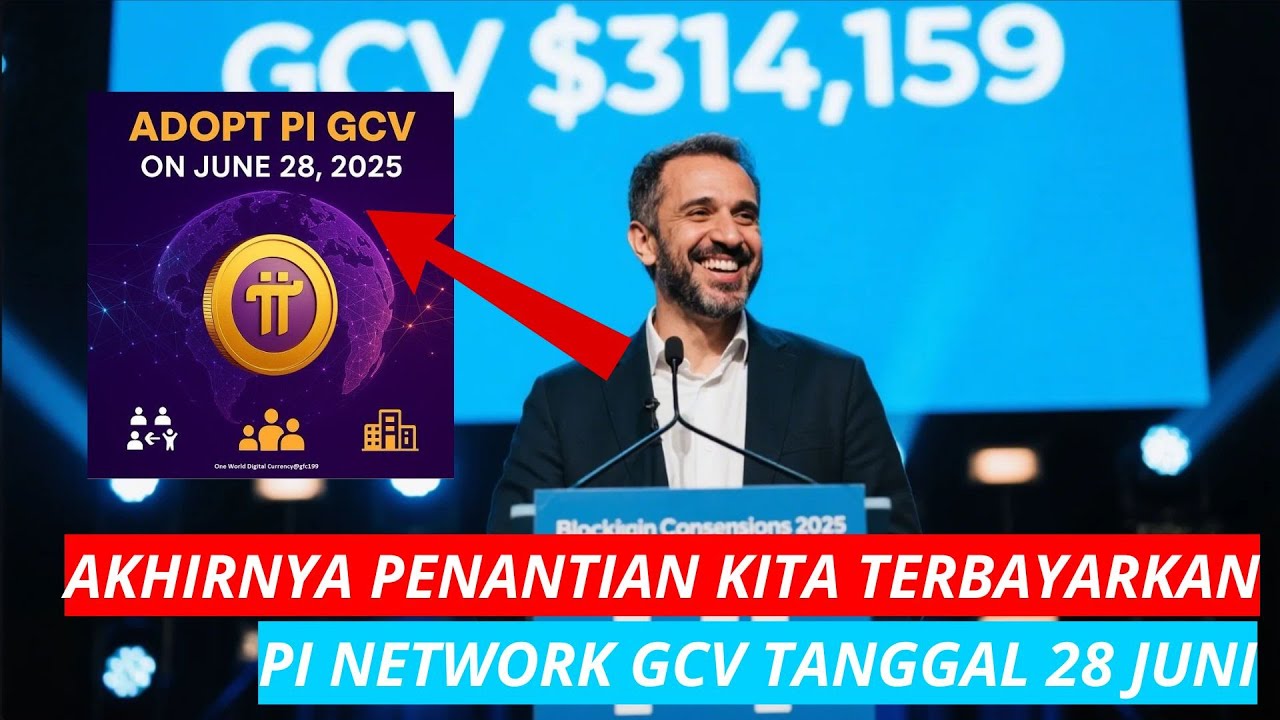 PI NETWORK UPDATE||AKHIRNYA GCV AKAN DI UMUMKAN 28 JUNI||PENANTIAN YANG ...