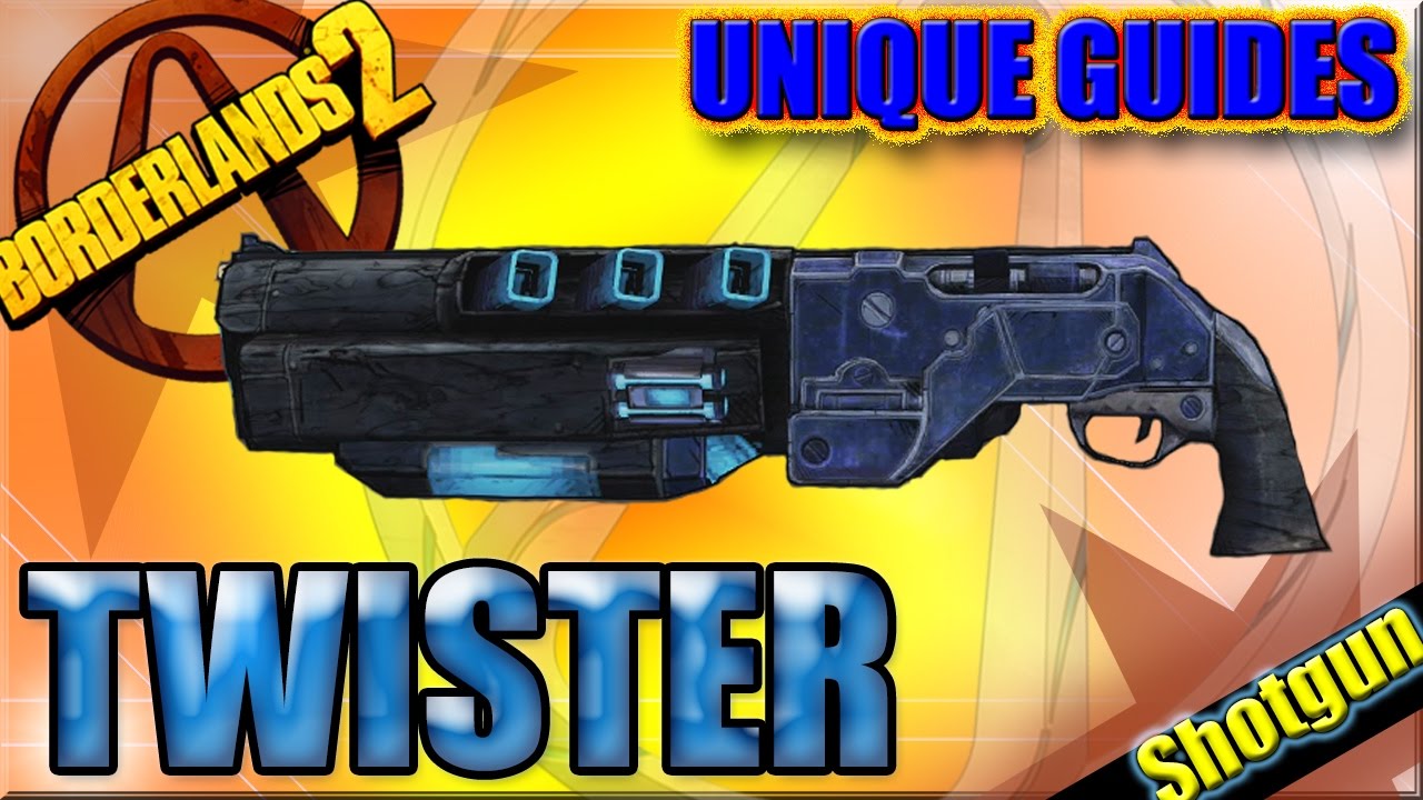 HJC Borderlands 2 - THE TWISTER - Unique Weapon Guide - YouTube