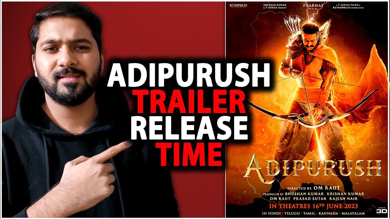 Adipurush Trailer Release Time | Adipurush Trailer | Adipurush Latest ...