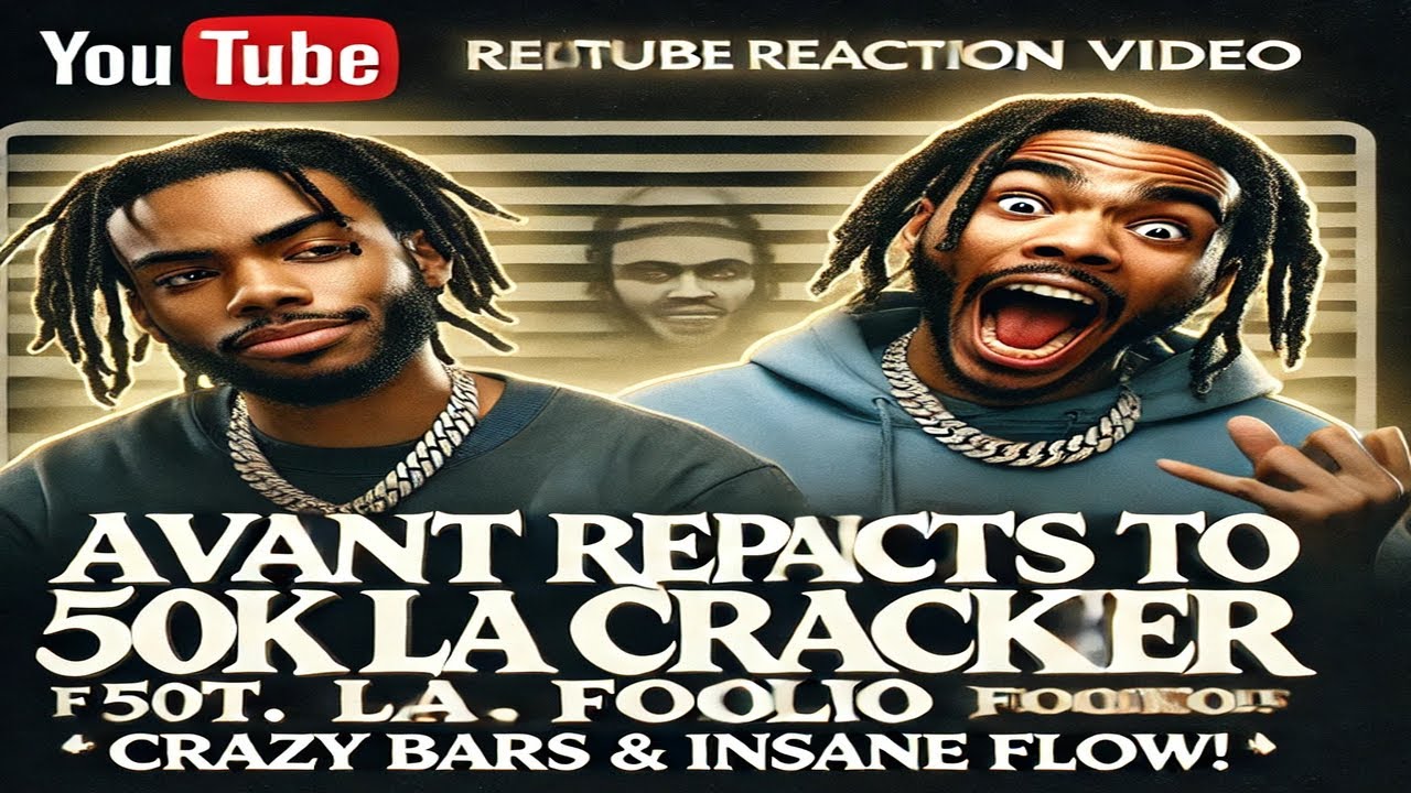 Avant Reacts to 50K La Cracker ft. Foolio | CRAZY Bars & INSANE Flow! 😱🔥 - YouTube
