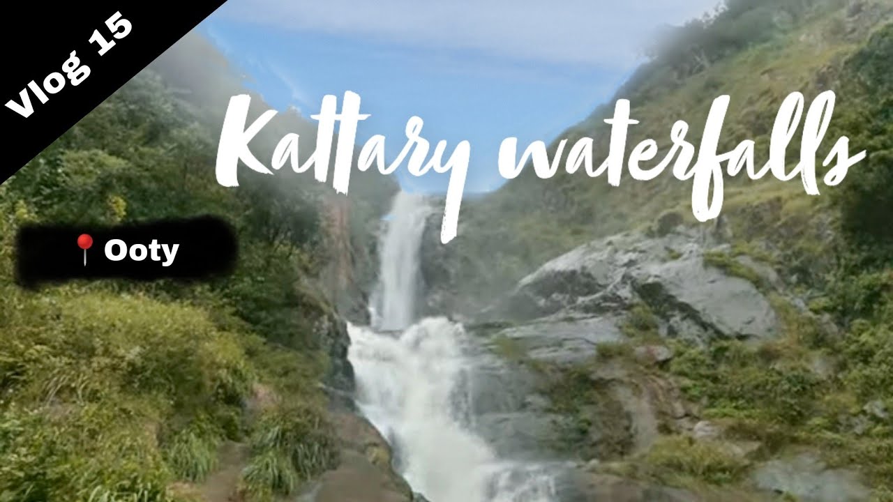 Tallest Waterfall in Ooty - Katteri Waterfalls | Complete Travel Guide ...