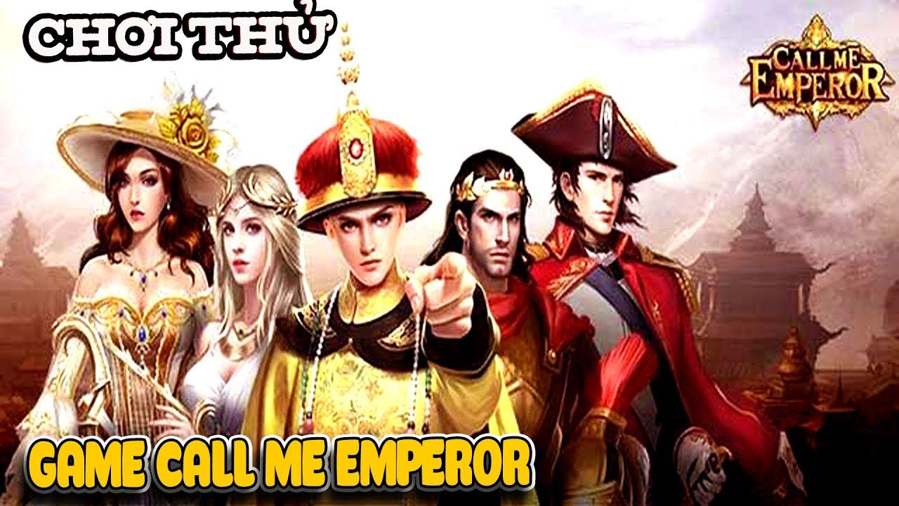Chơi thử game Call Me Emperor | Văn Hóng - YouTube