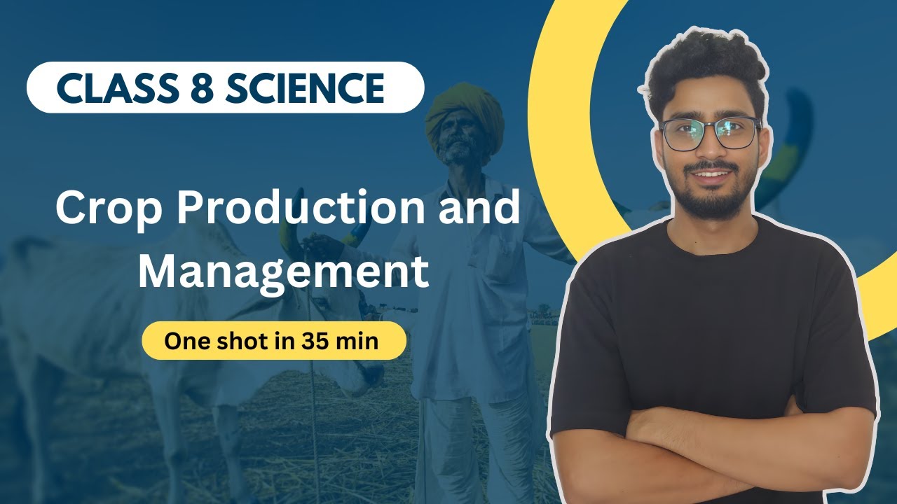 Crop Production and Management | Class 8 Science | Full Chapter in One ...