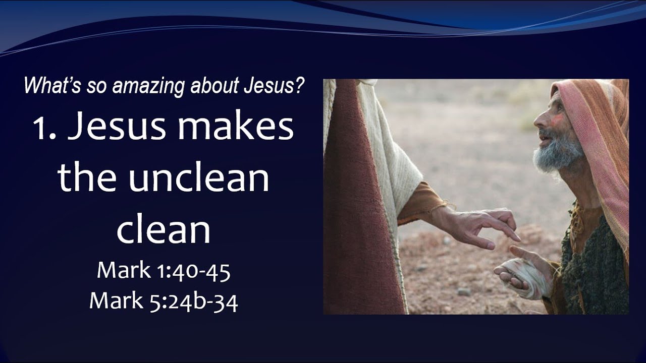 Jesus makes the unclean clean | Mark 1:40-45 and 5:24b-34 | Sunday 18th ...