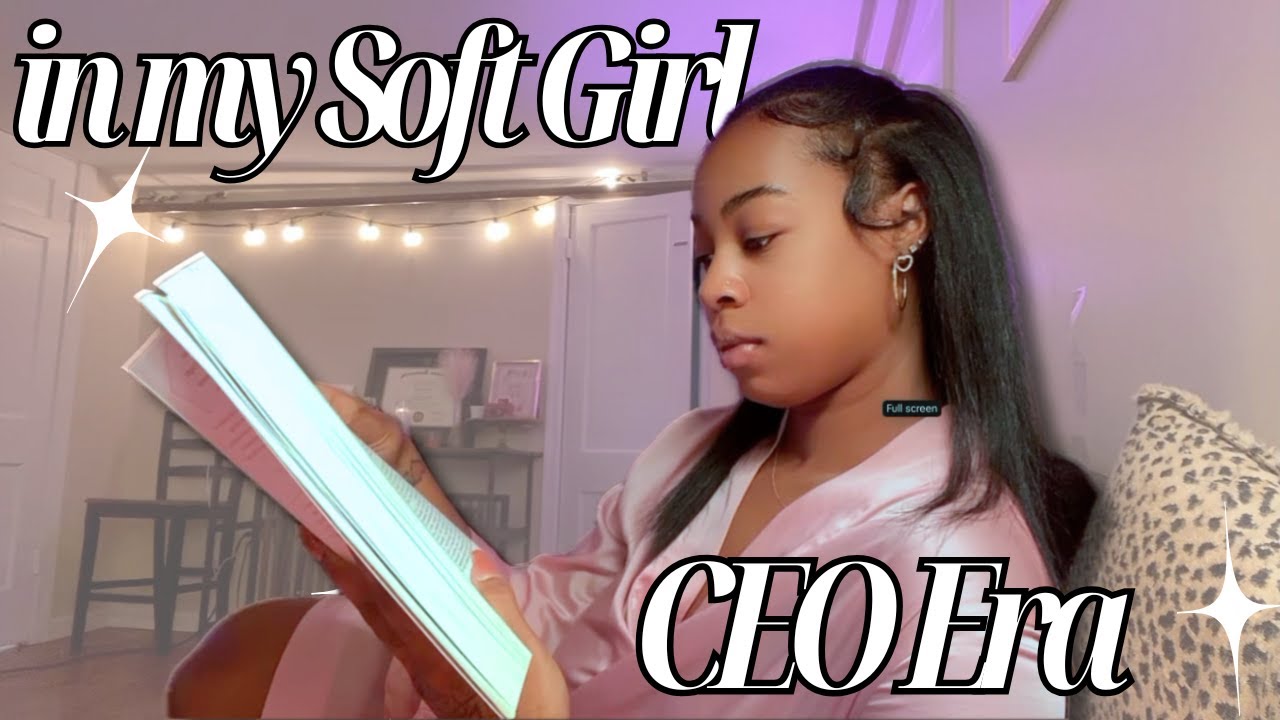 THE SOFT GIRL CEO ERA 💕 ( doing less, making more 💰) - YouTube