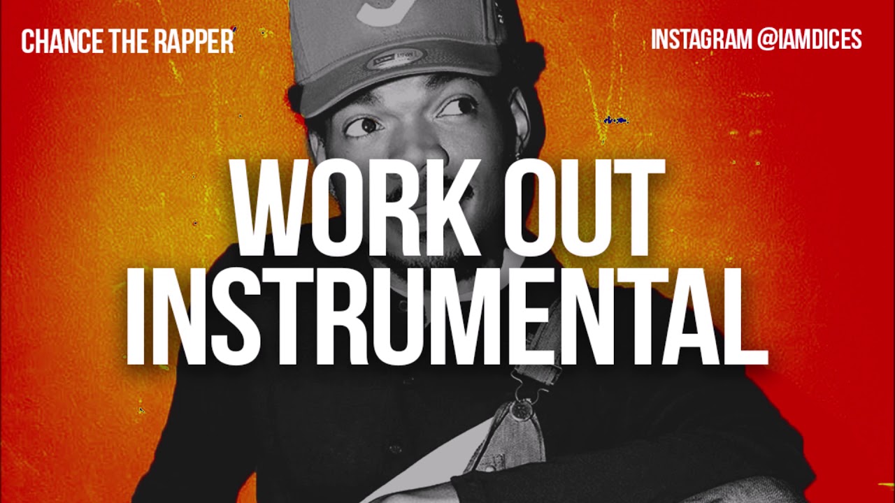 Chance The Rapper "Work Out" instrumental Prod. by Dices *FREE DL ...