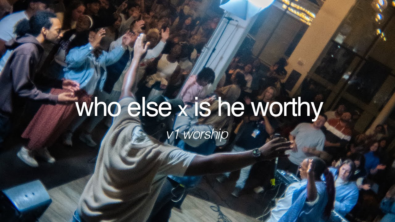 Who Else x Is He Worthy | V1 Worship - YouTube