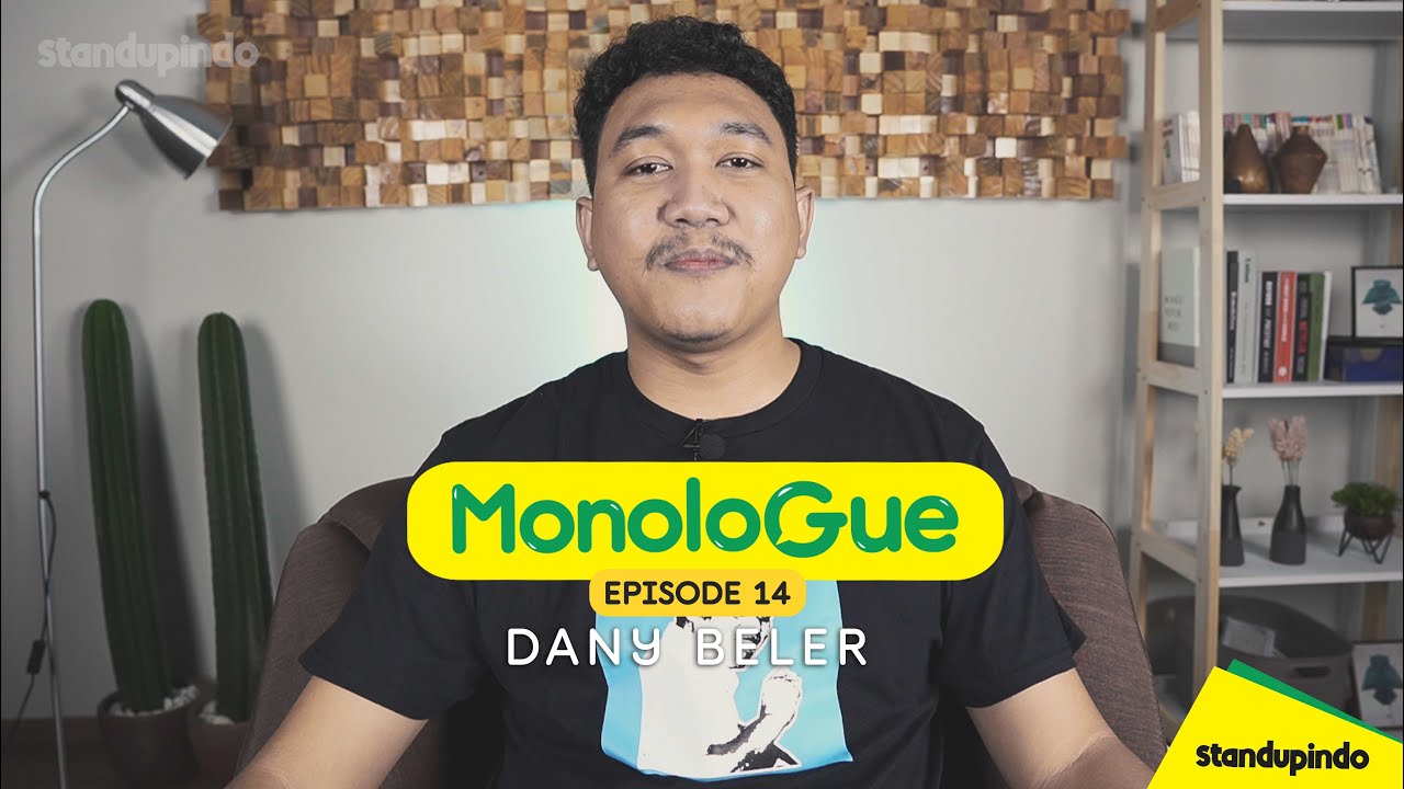 Eps 14. MonoloGue Dany Beler : Dikira Orang Nama Beler Karena Sering ...