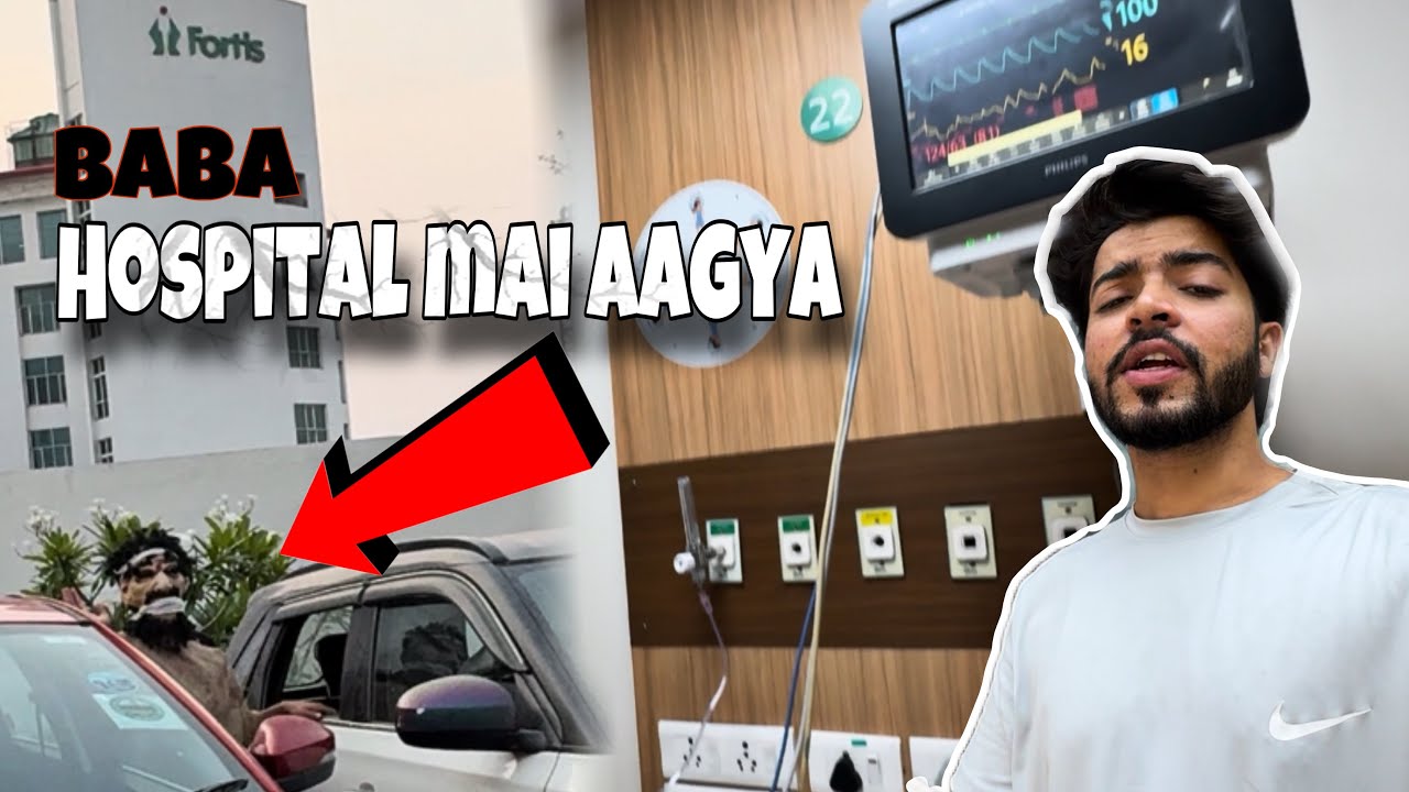 Baba Hospital mai ghus gaya 😨 - YouTube