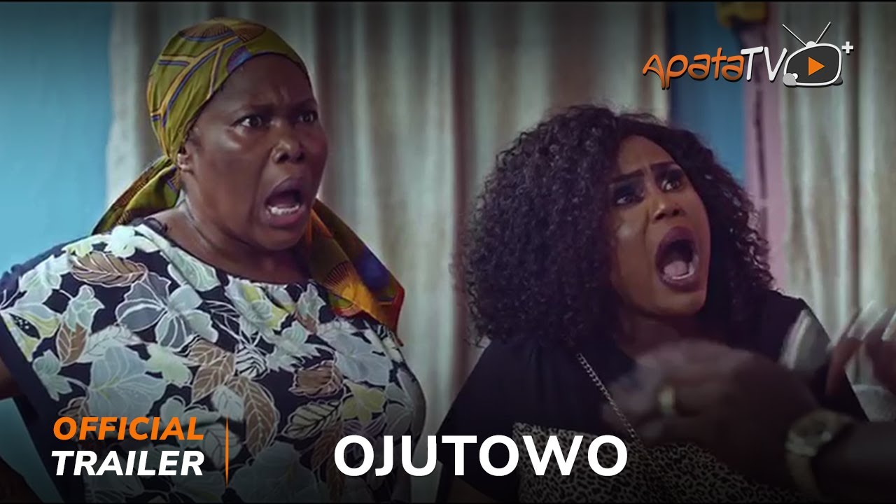 Ojutowo Yoruba Movie 2024 | Official Trailer | Now Showing On ApataTV+ ...