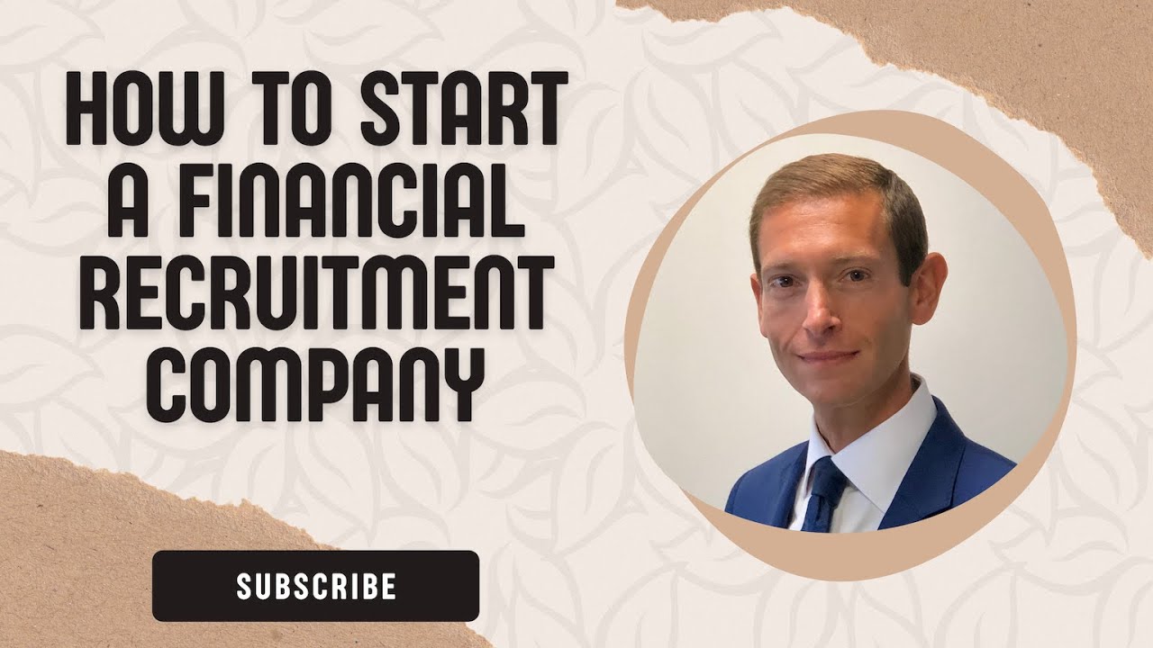 How to start a financial recruitment company and get hired in finance ...