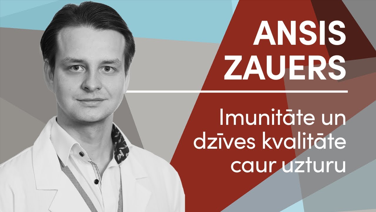 Ansis Zauers. Imunitāte un dzīves kvalitāte caur uzturu - YouTube