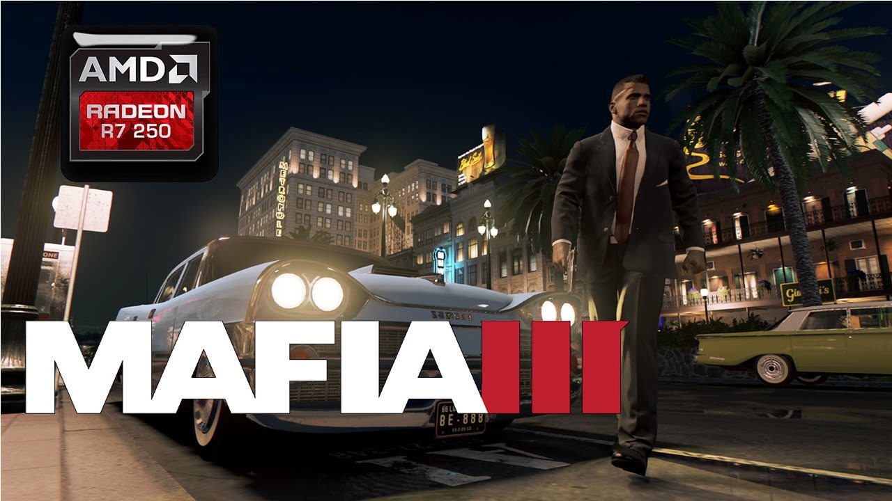 MAFIA 3 (patch 1.04) - AMD R7 250 - YouTube