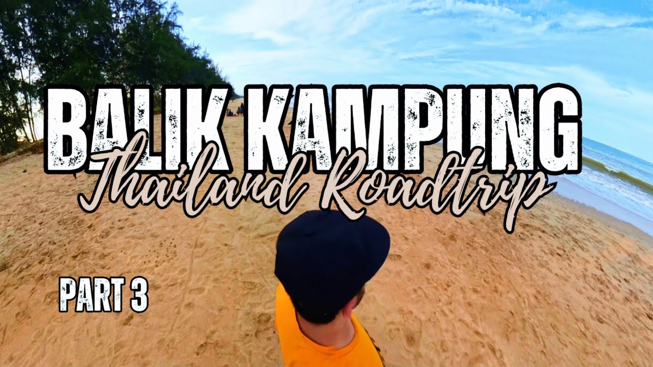 Balik Kampung Selepas Camping Melalui Tiga Wilayah Thailand | Road Trip Part 3 - YouTube