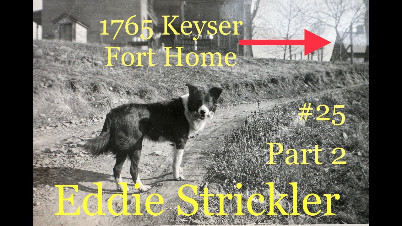 #25 Rare History with Eddie Strickler: Family who owned Keyser Farm ...