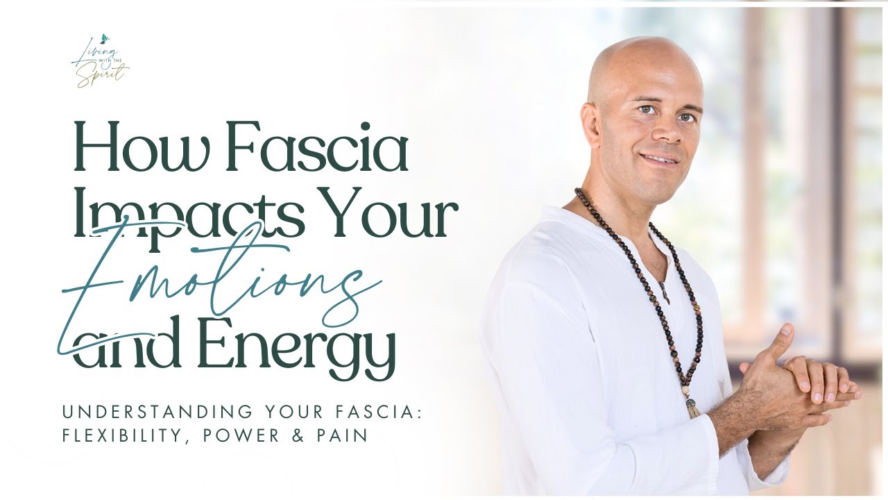 How Fascia Impacts Your Emotion and Energy - YouTube