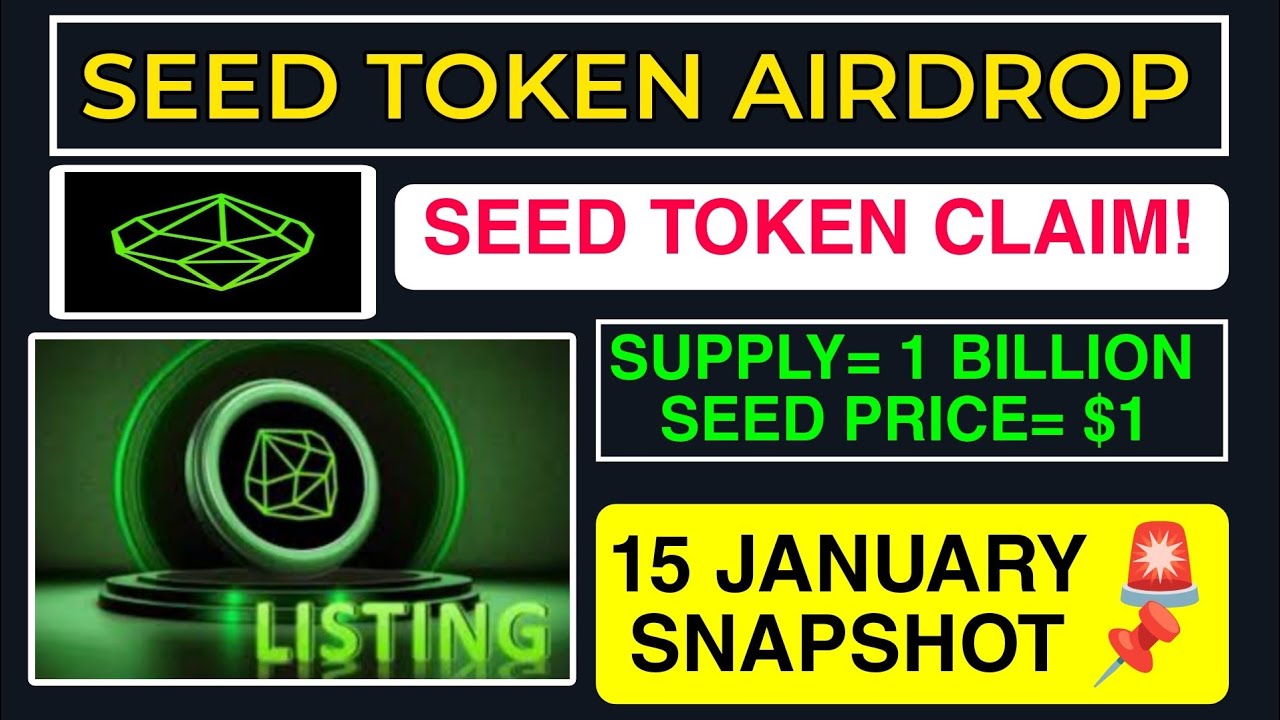 🚀 SEED TOKEN AIRDROP 🌟 | Snapshot 15 Jan 🔥 1 Billion Supply 💰 SEED=$1 ...