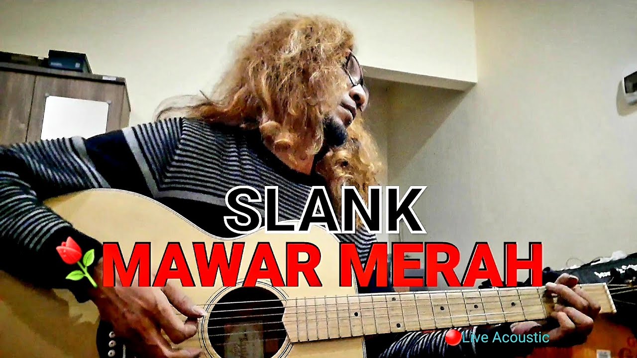MAWAR MERAH - SLANK (LIVE ACOUSTIC COVER) - YouTube