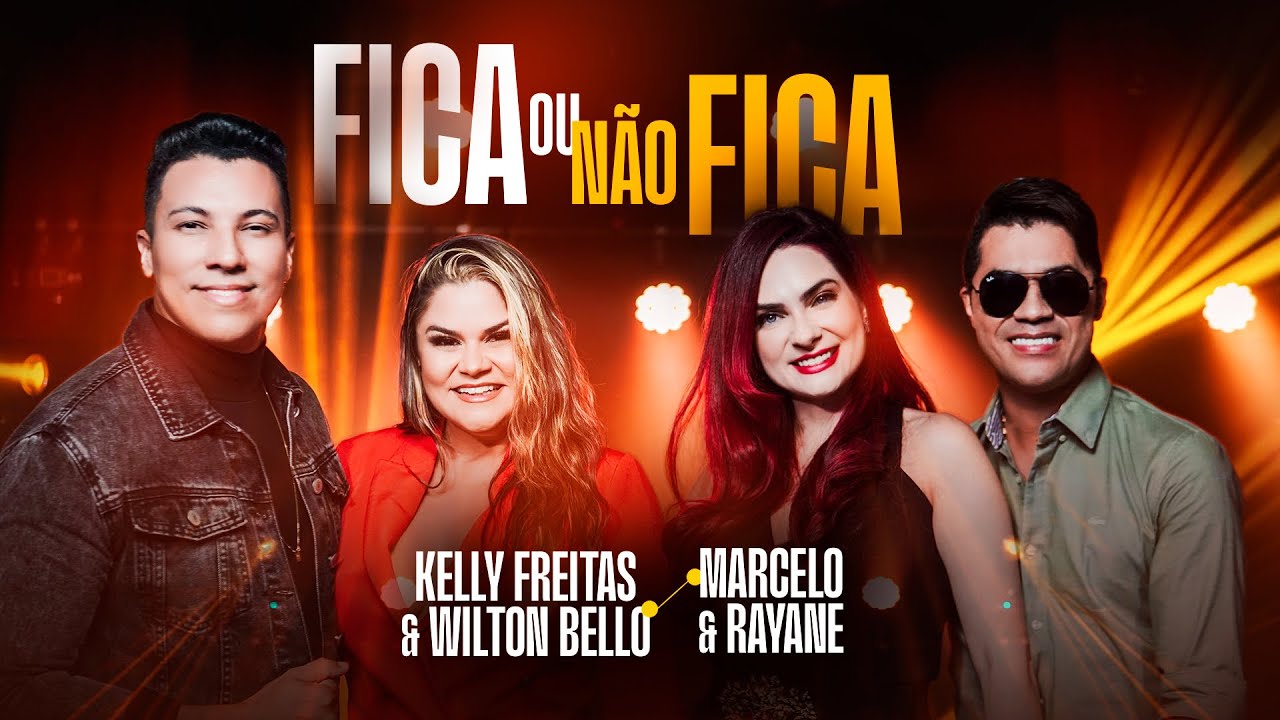 Kelly Freitas & Wilton Bello ( FICA OU NÃO FICA ) feat Marcelo & Rayane ...