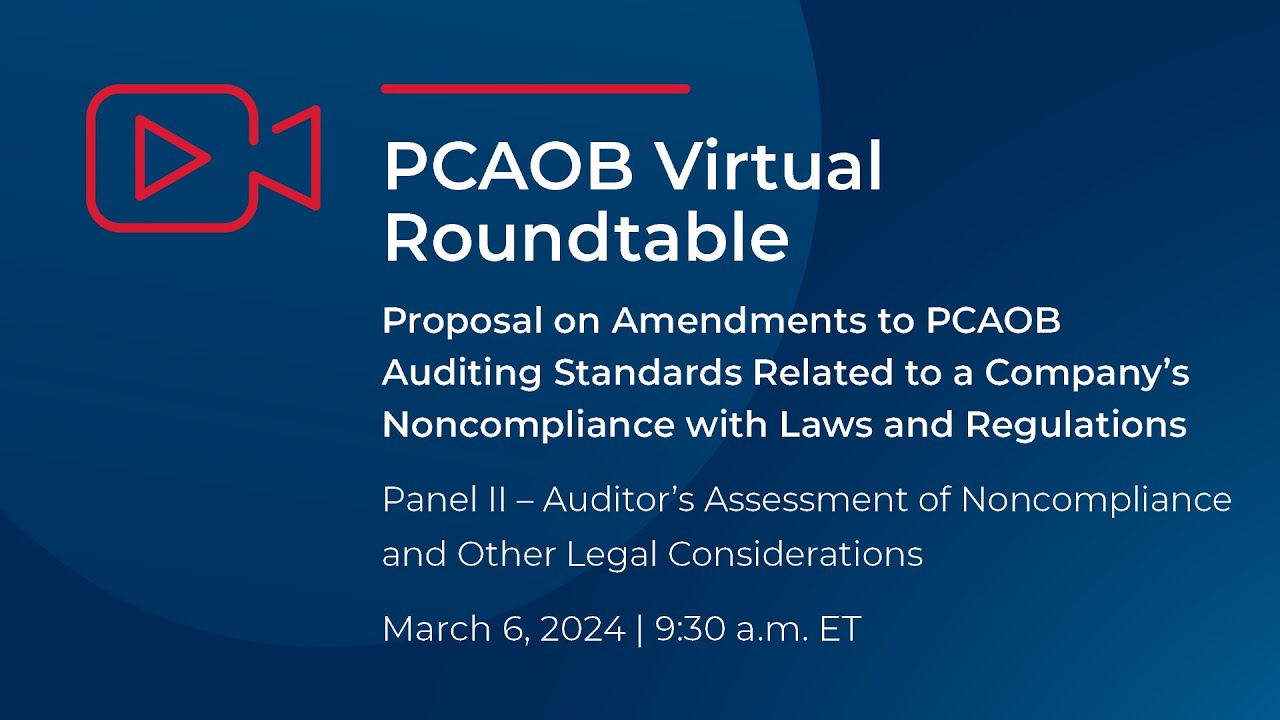 PCAOB Roundtable - Panel 2: Auditor’s Assessment of Noncompliance and ...