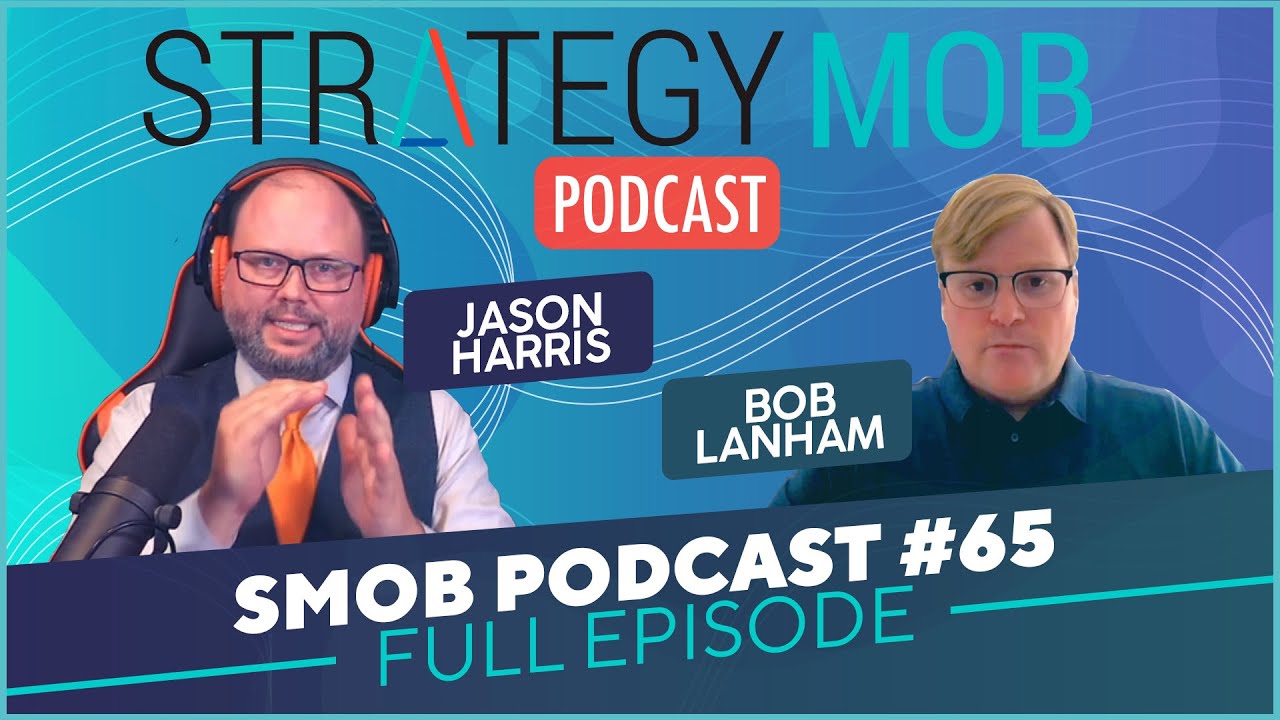 Strategy Mob Podcast Ep 65 - Bob Lanham - YouTube