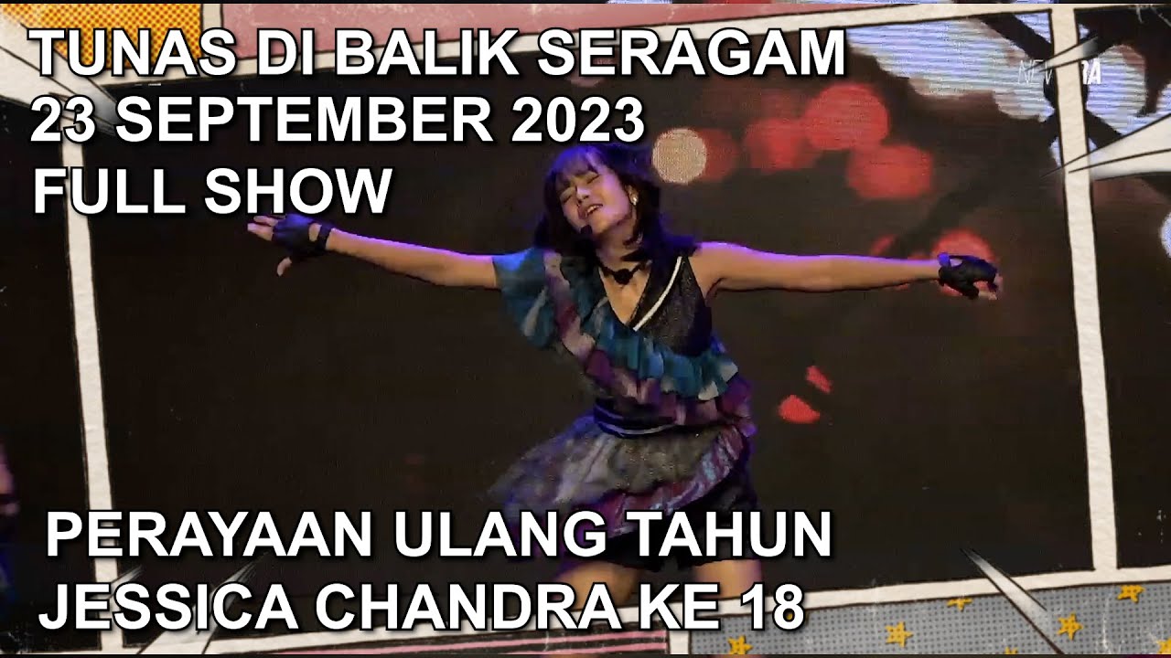 Full Show Tunas Di Balik Seragam JKT48 23 September 2023 Perayaan Ulang Tahun STS Jessi - YouTube