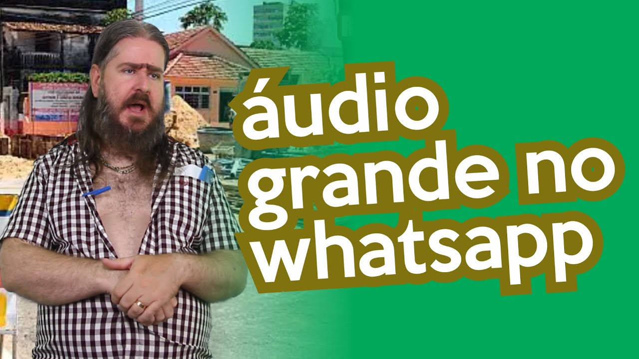 Gente que manda Áudio Grande no Whatsapp (HUMOR) - YouTube