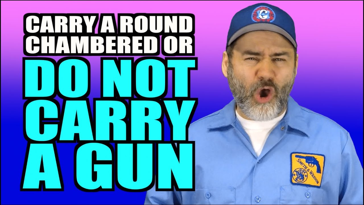 Do Not Carry a Gun! (without a round chambered) - YouTube