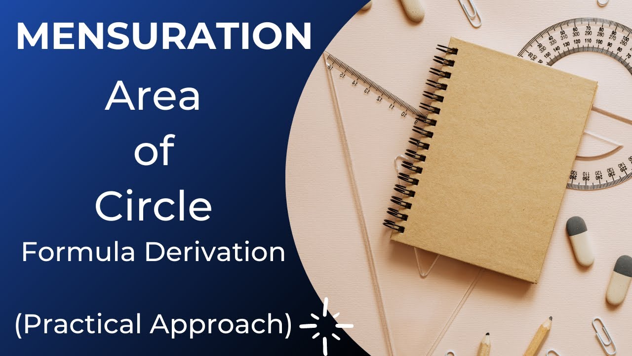 Mensuration || Area of Circle || Formula Derivation || Practical ...
