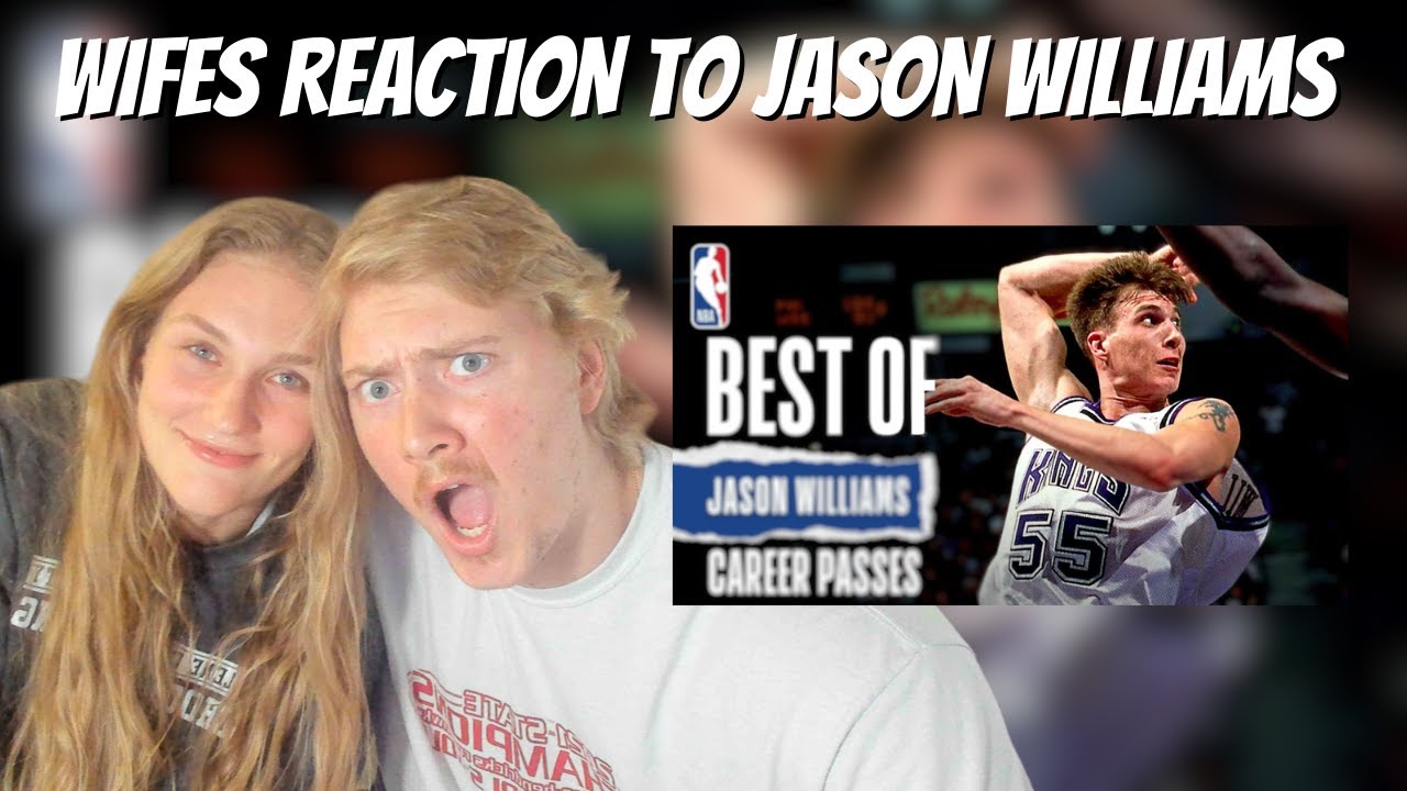 Wifes First Reaction to Jason Williams' Most Amazing Passes | NBA ...