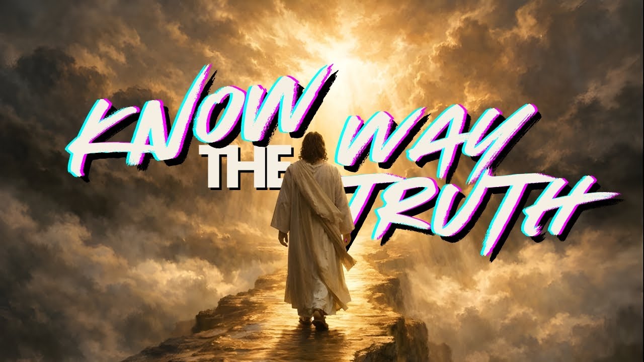 Sunday AM - Know The way & Truth - YouTube