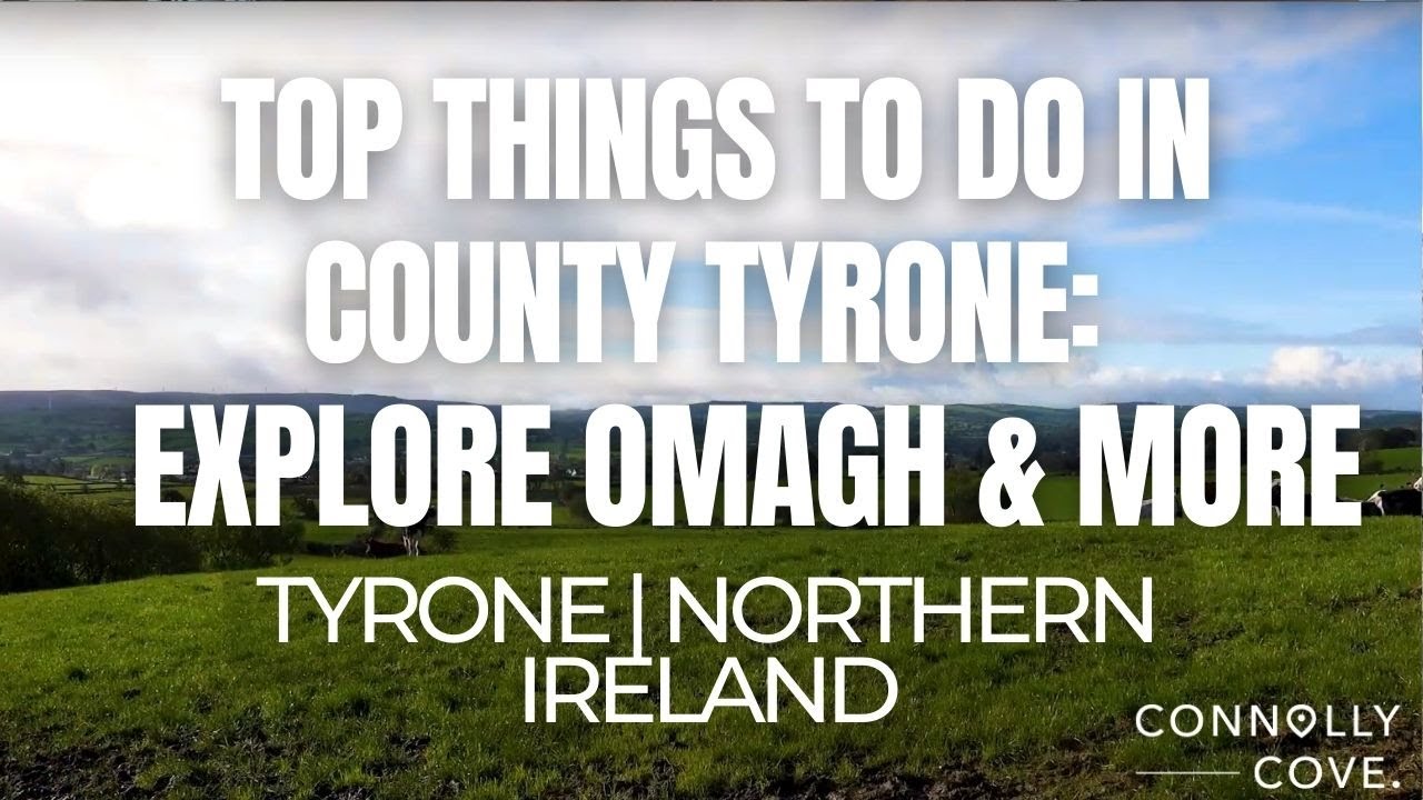Top Things to Do in County Tyrone: Explore Omagh & More | Tyrone ...
