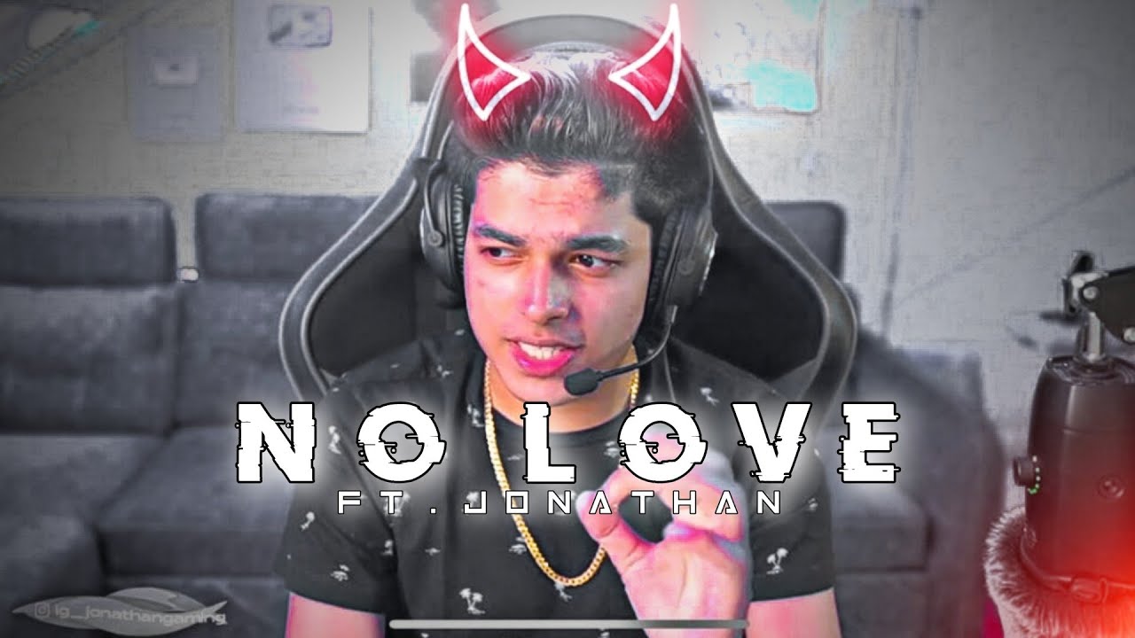 No Love - Jonathan | Jonathan Gaming | Jonathan Edit | No Love Edit ...