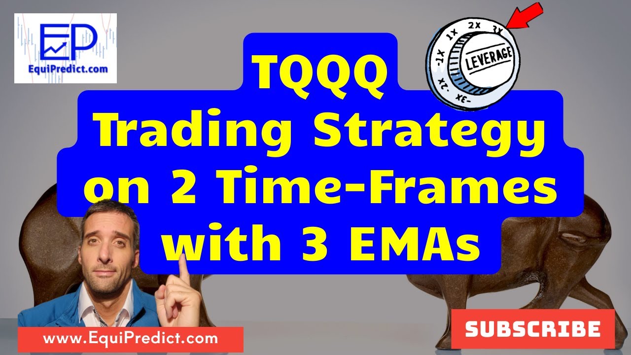 🟢 TQQQ Trading Strategy on 2 Time-Frames | EquiPredict (formerly ...