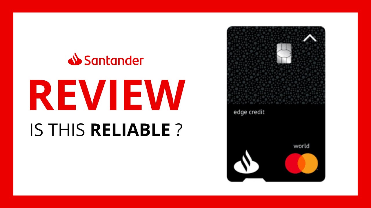 SANTANDER EDGE CREDIT CARD : Test & Review in 2024 (is this Santander ...