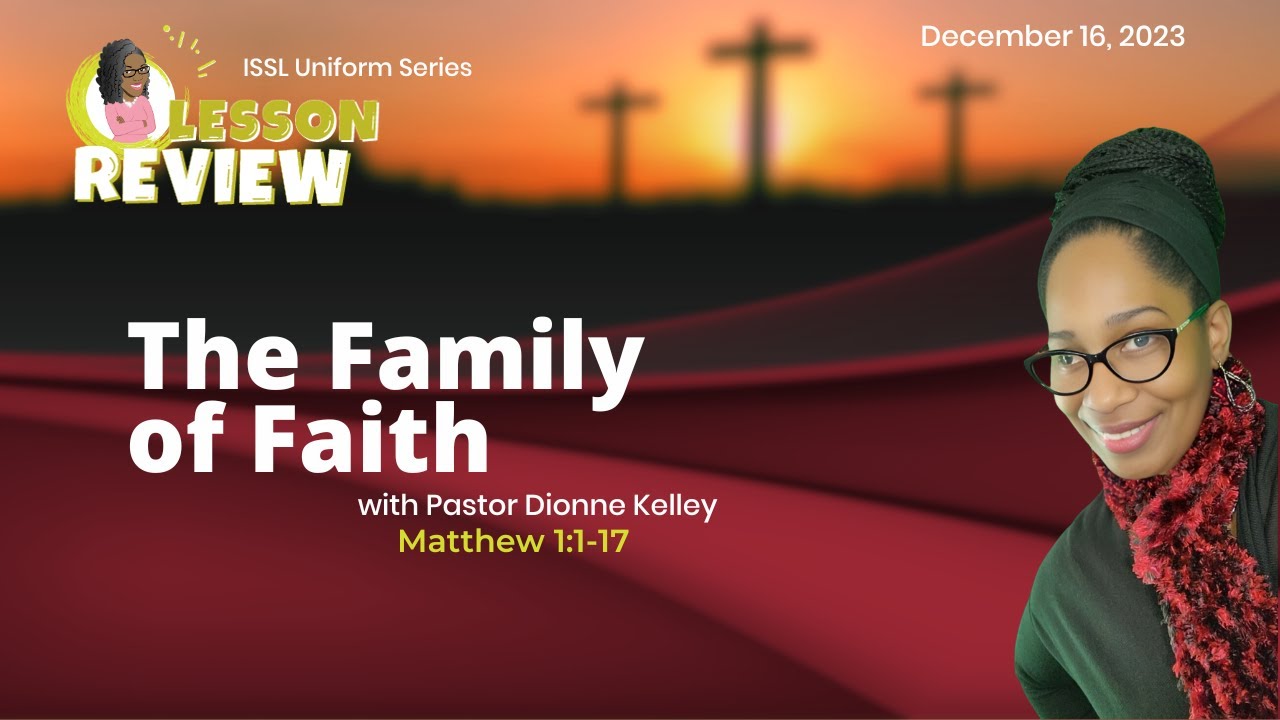 The Family of Faith 📚🙌🏾😃, Matthew 1:1-17, December 17, 2023, Sunday ...