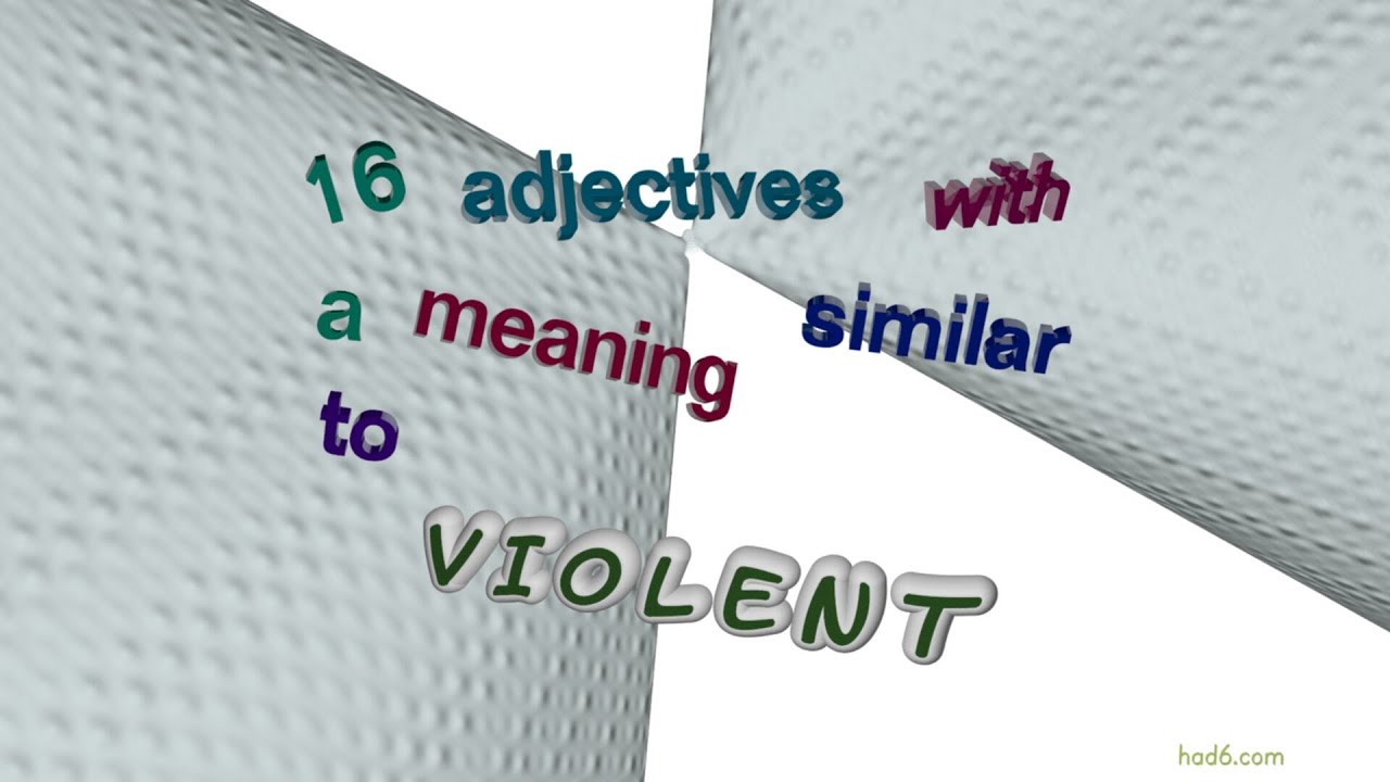 violent - 18 adjectives which are synonym to violent (sentence examples ...