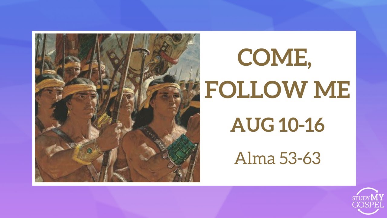 COME, FOLLOW ME | AUGUST 10-16 | ALMA 53-63 - YouTube