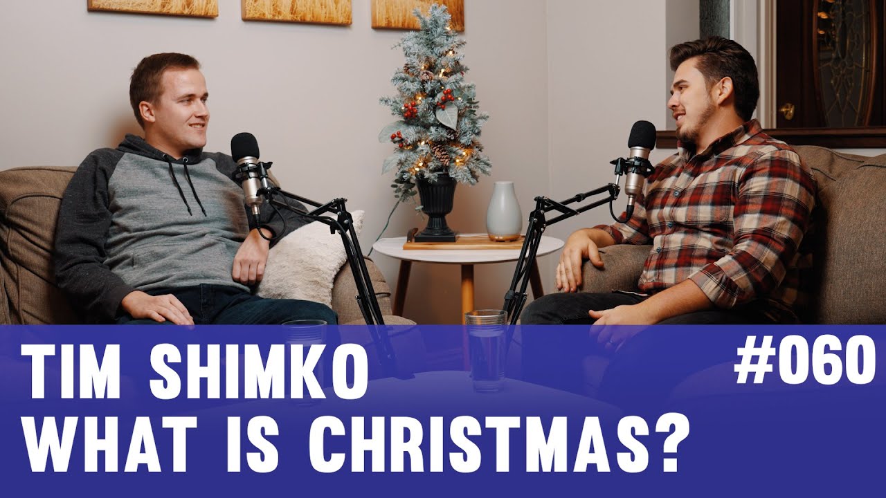 #060 Tim Shimko - What is Christmas!? Why do we celebrate? - YouTube