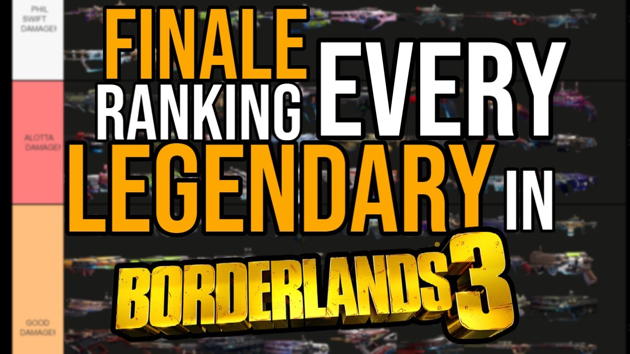 FINALE: RANKING EVERY LEGENDARY WEAPON IN BORDERLANDS 3! // Legendary ...