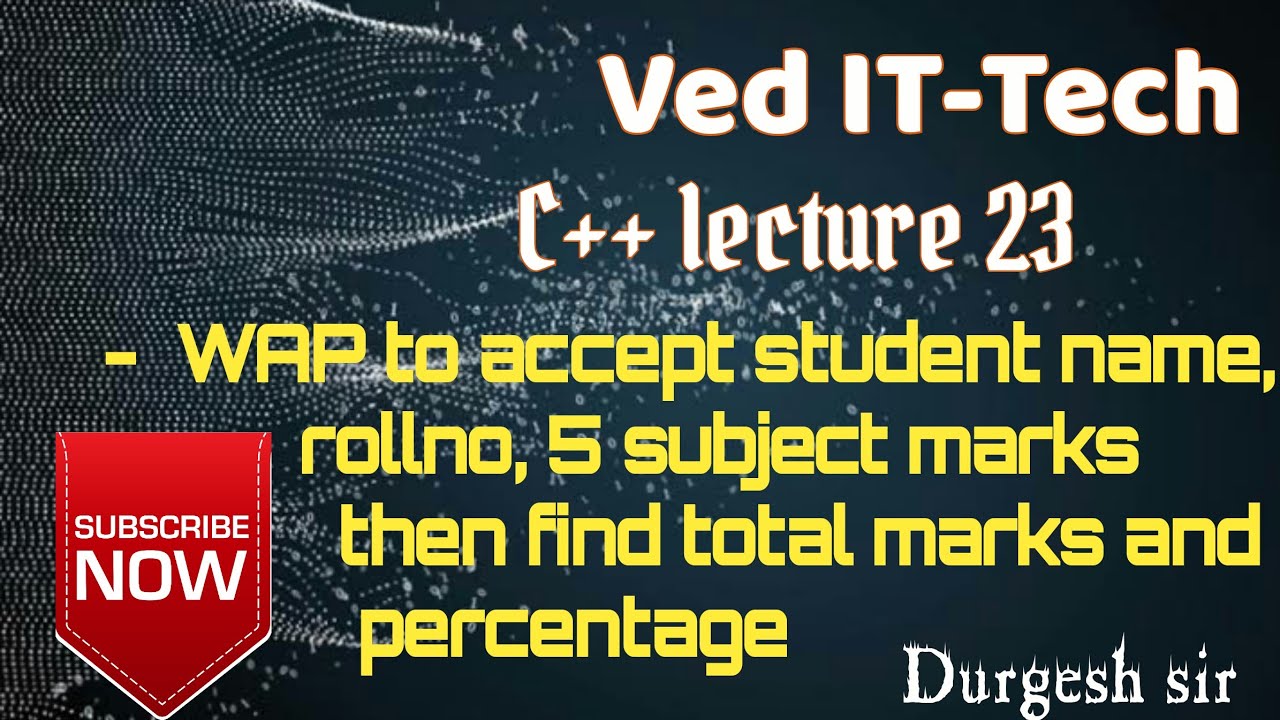 WAP To Accept Student Name rollno 5 Subject Marks Then Find Total Marks And Percentage Lecture WAP To Accept Student Name rollno 5 Subject Marks Then Find Total Marks And Percentage Lecture