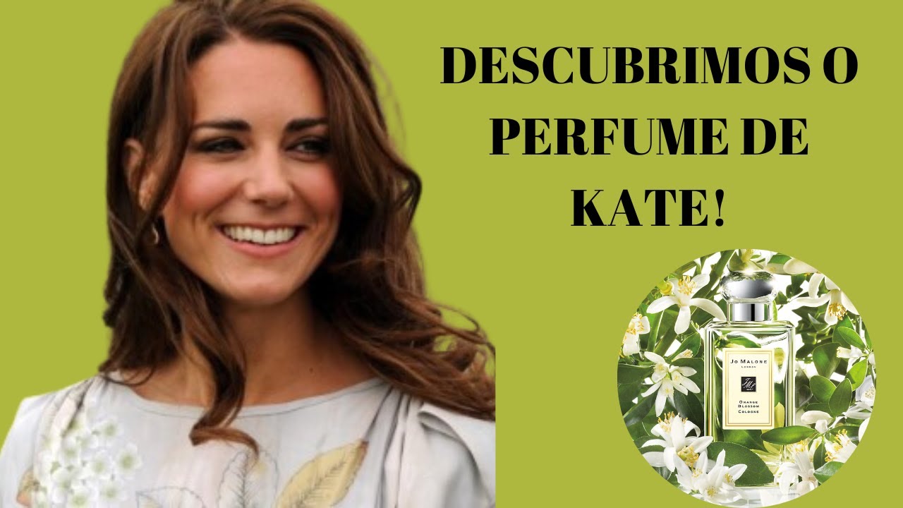 Descubra o Perfume Favorito de Kate Middleton - YouTube
