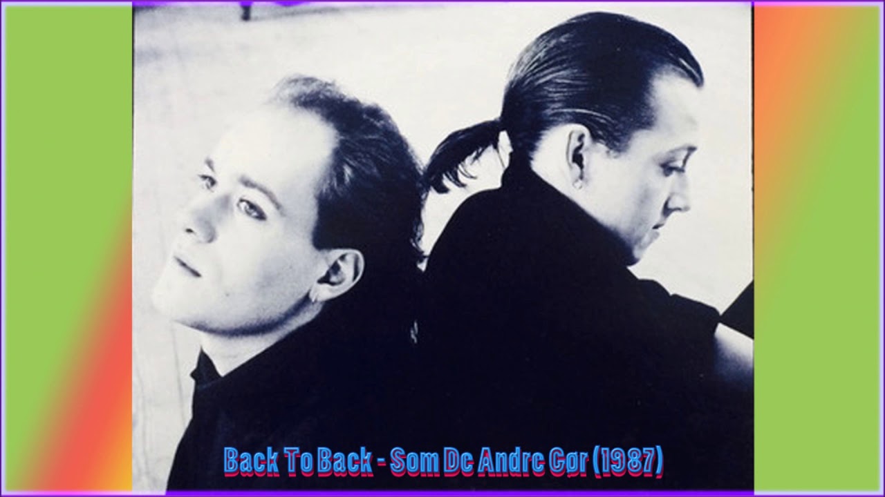 Back To Back - Som De Andre Gør (1987) - YouTube